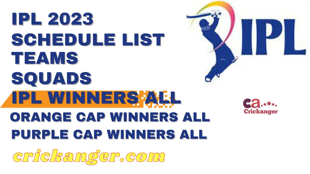 IPL 2024 Schedule,Teams,Orange Cap,Purple Cap Full List - Crickanger ...