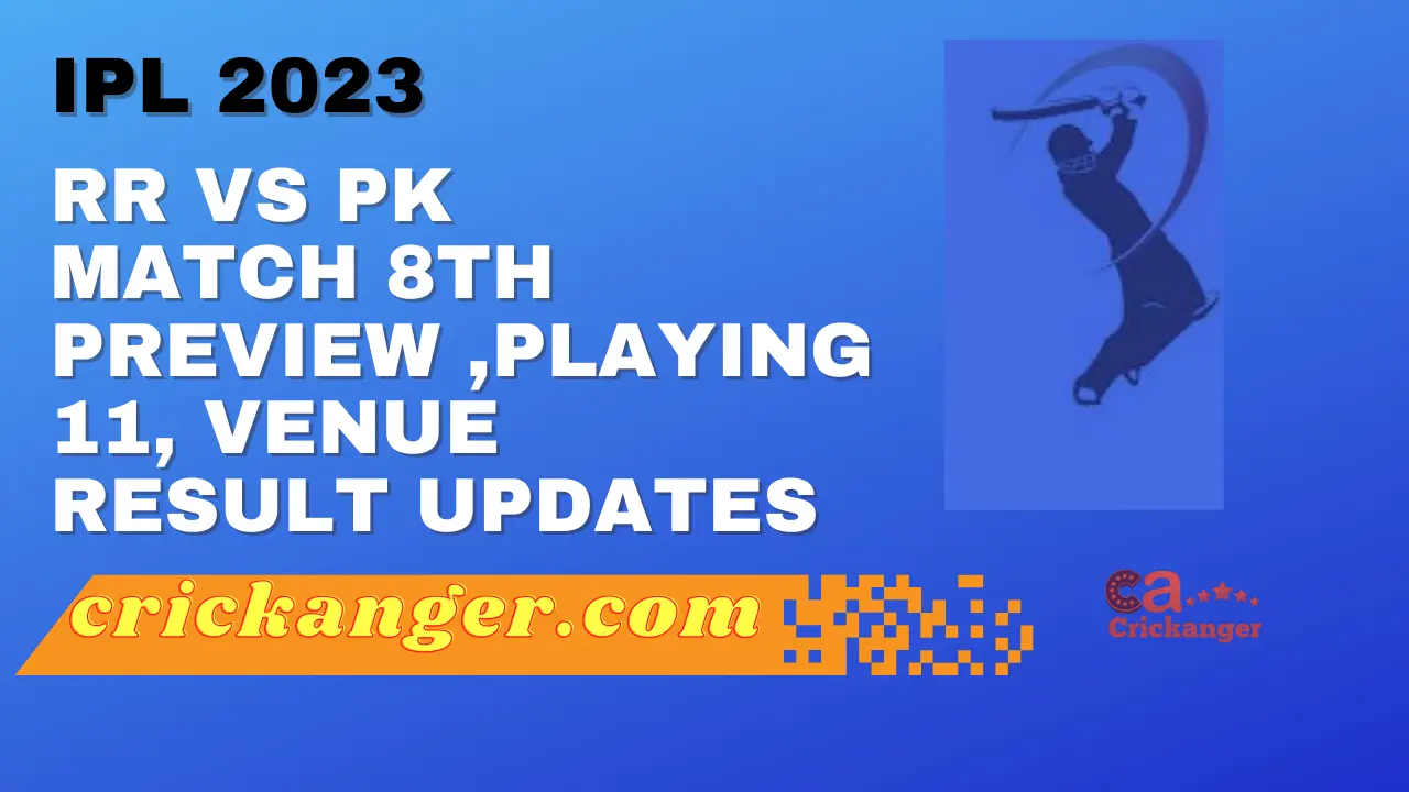 RR Vs PBKS Match Highlights , Best IPL 2023 - Crickanger - Cricket ...
