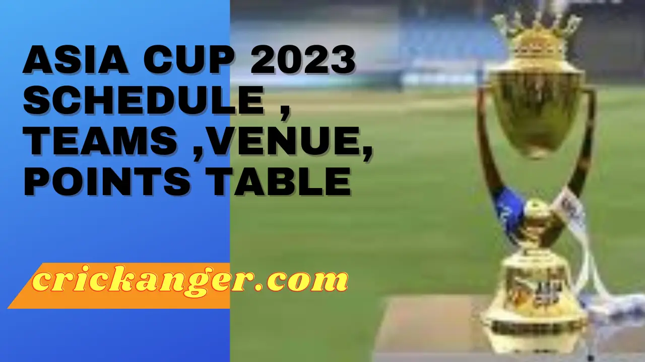 Asia Cup 2023 Full Schedule Date And Time, Point Table ,Winners Full ...