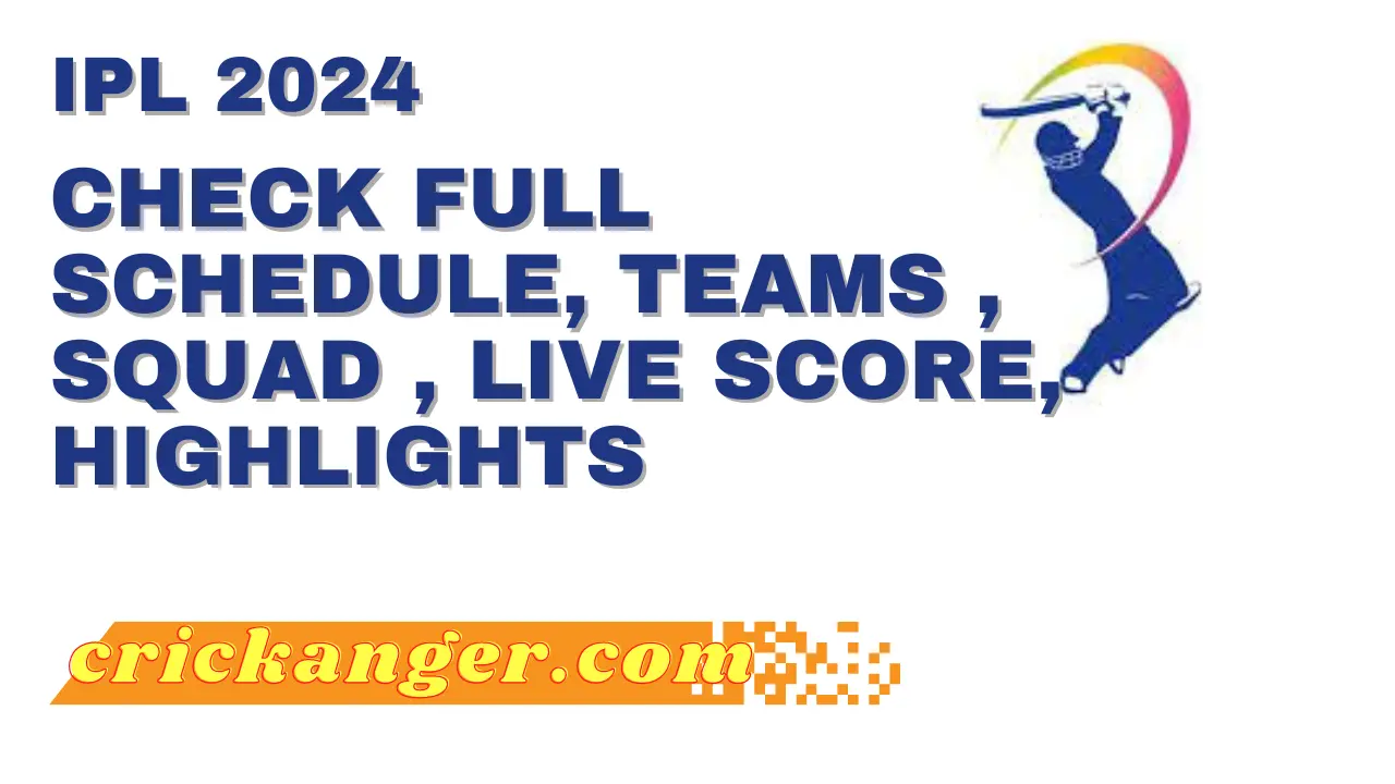 IPL 2024 - Schedule, Teams, Squad ,Points Table Full Details - Check ...